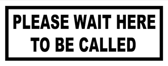 16.5cmx6.5cm Please Wait Here To Be Called Retail Shop Business Notice ...