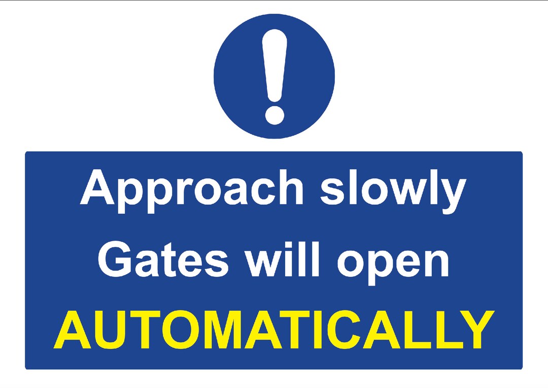 Electric Gates Signage Approach Slowly Gates Open Automatically Printed ...