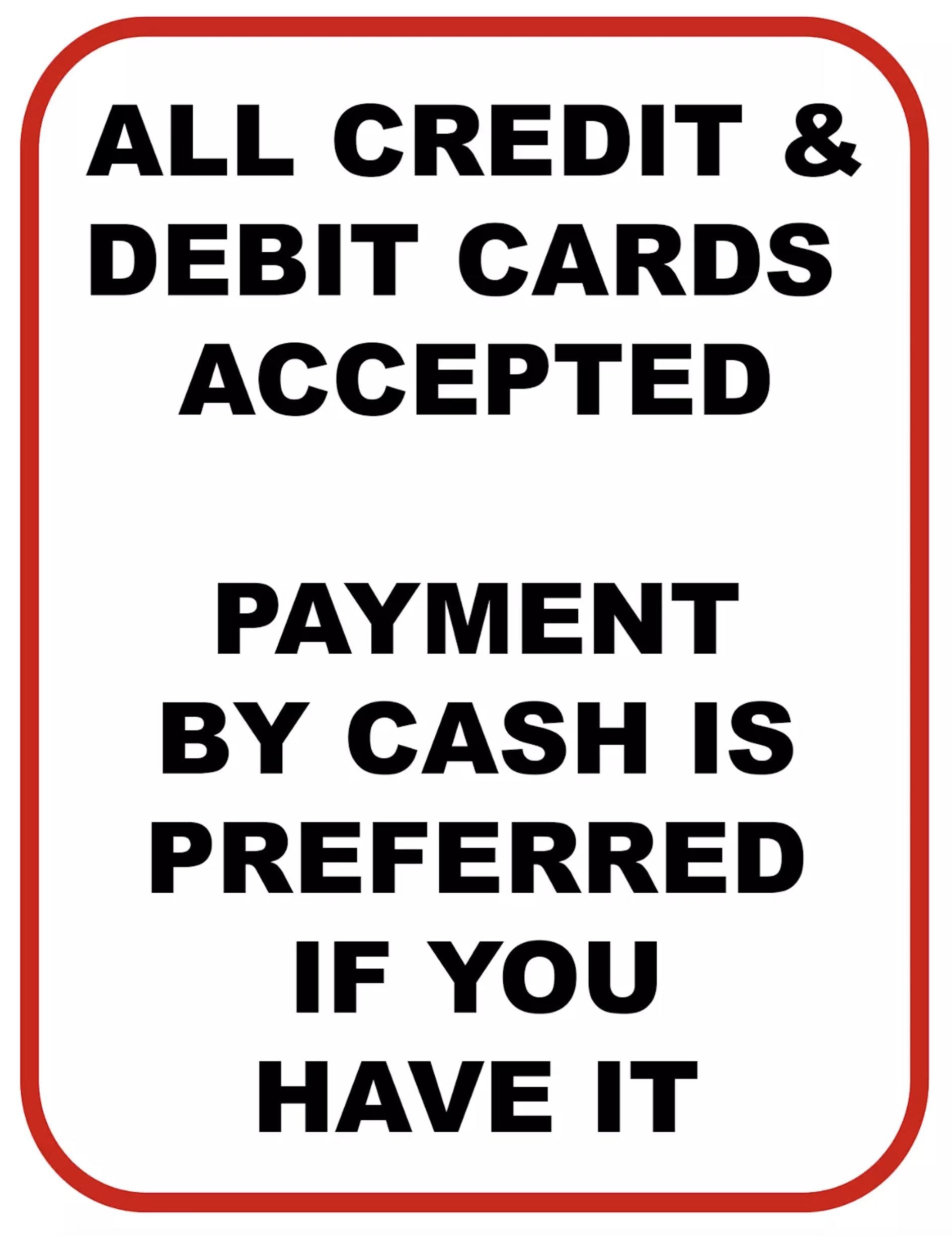 All Credit & Debit Cards Accepted Payment by Cash Preferred Business ...