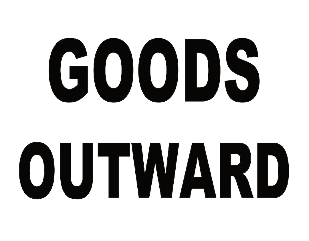 Goods Outward Outwards Signage Sign Notice Retail Business Office A ...