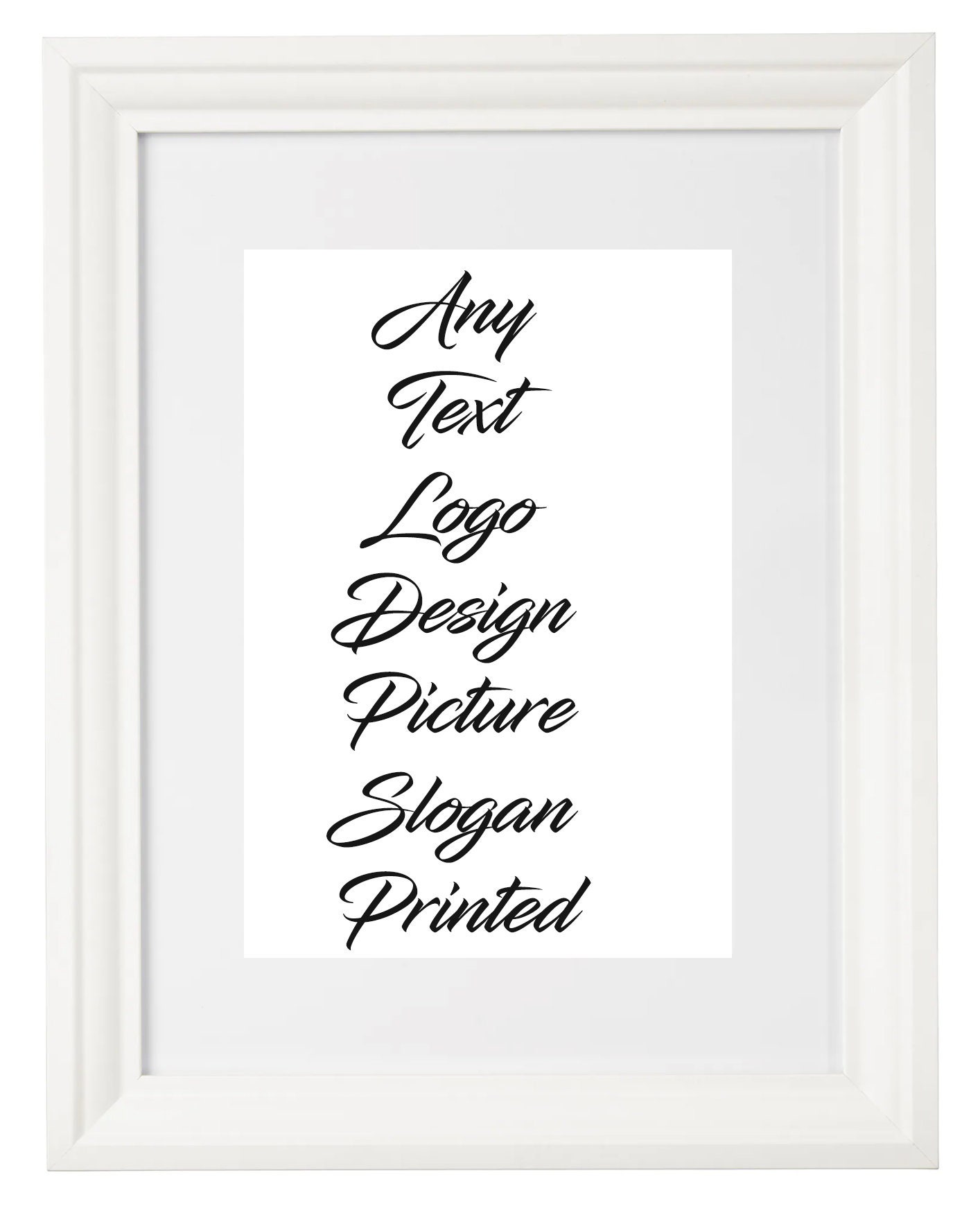 Framed Personalised Bespoke ANY Text, Slogan, Saying, Design, Picture ...