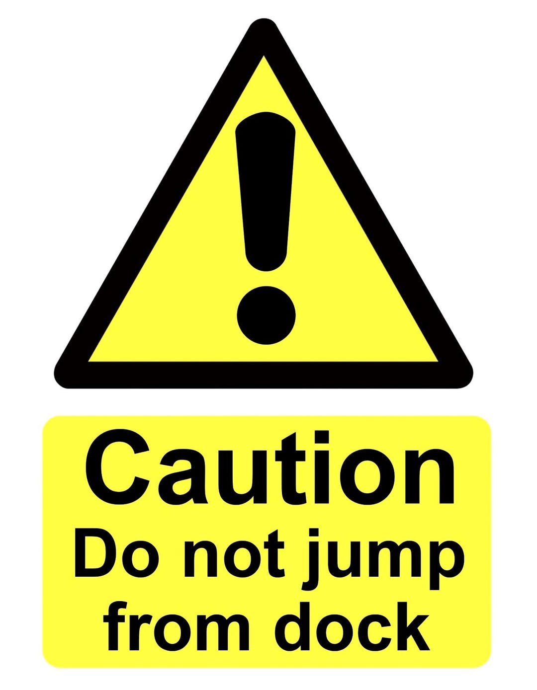 Caution Do Not Jump From Dock Health & Safety Large Business Sign ...