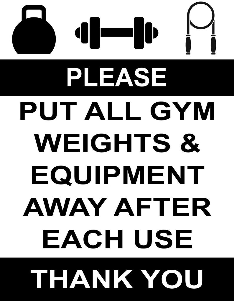 Please Put All Gym Weights and Equipment Away After Each Use Notice ...
