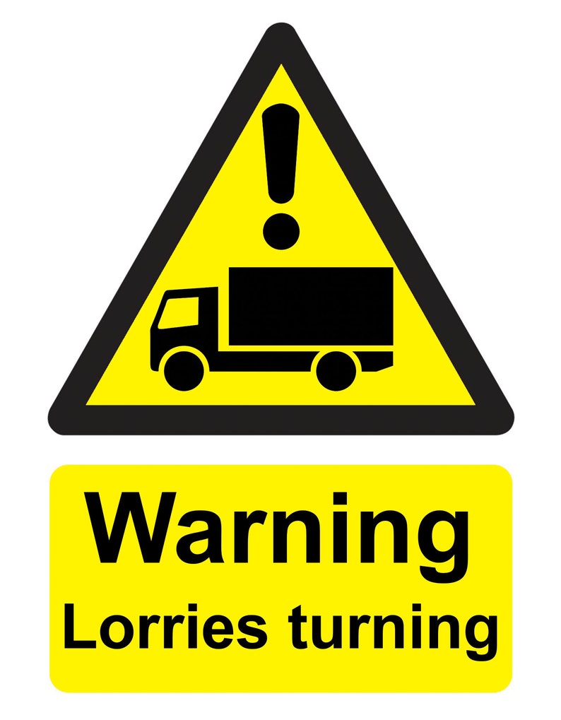 Warning Lorries Turning Yellow Notice Health Safety Business Sign Self ...