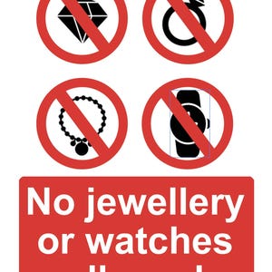 No Jewellery or Watches Allowed Warning Notice Sign Business Retail ...