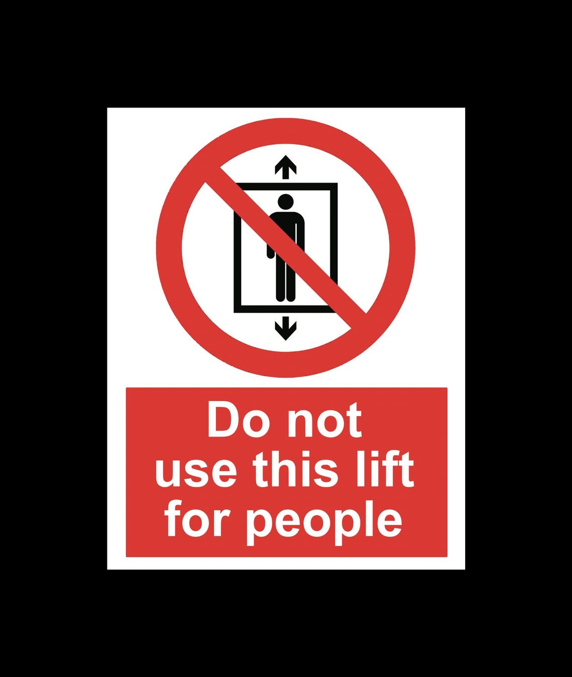Do Not Use This Lift for People Health Safety Warning Notice Sign ...