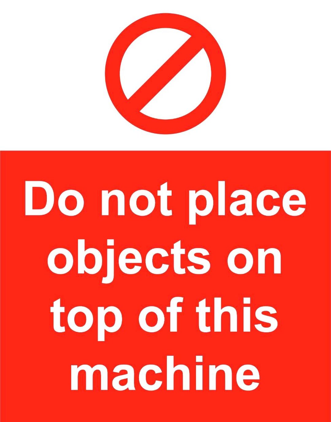 Warning Do Not Place Objects on Top of This Machine Business Health ...
