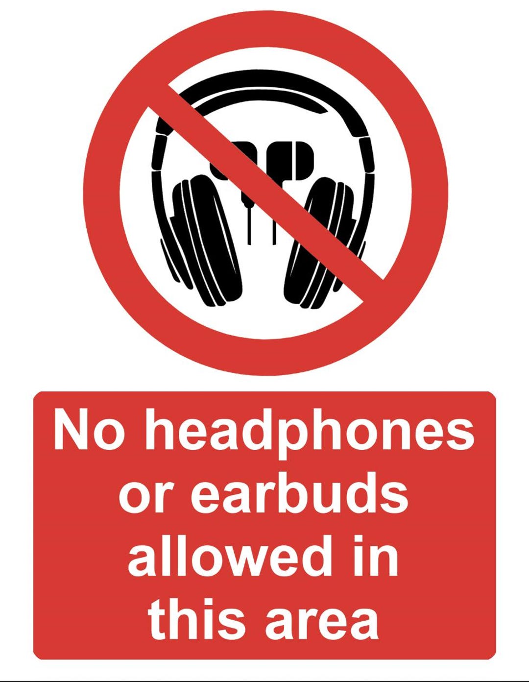 No Headphones or Earbuds Allowed in This Area Safety Sign Notice ...
