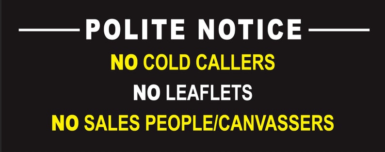 No Cold Callers No Canvassers No Sales People No Leaflets Polite Notice ...
