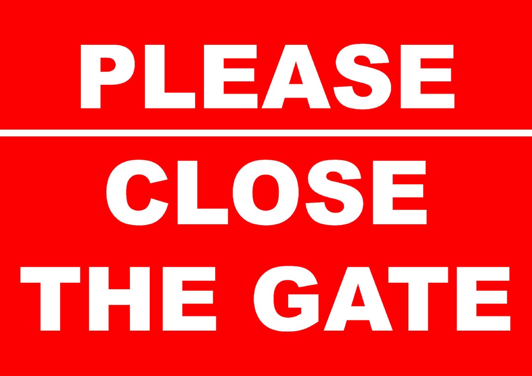External Sign Please Close the Gate Business Residential Printed Notice ...