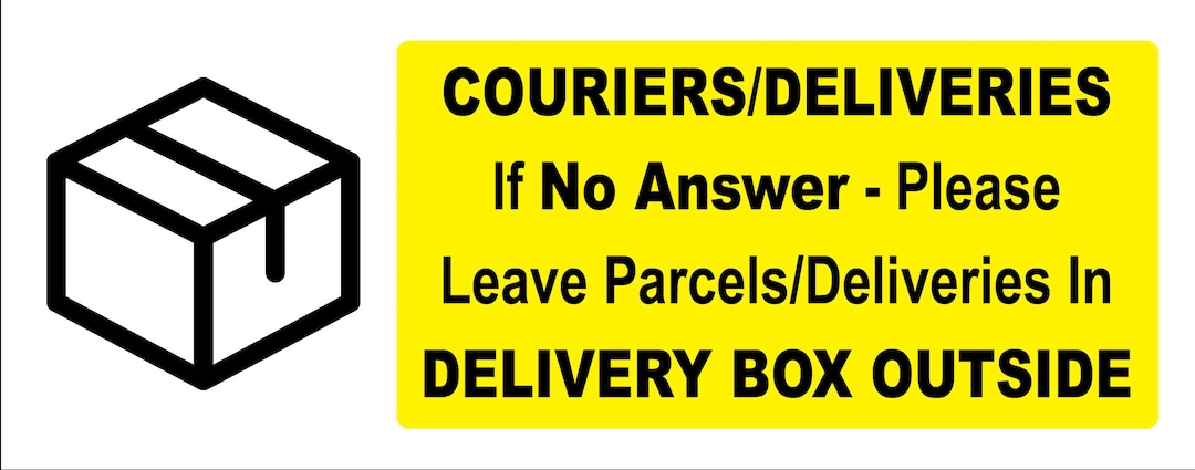 Couriers Deliveries Parcels If No Answer Please Leave in Box Outside ...