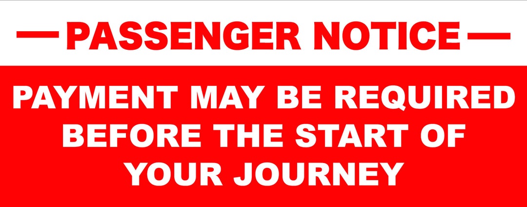 Taxi Sign Passenger Notice Payment May Be Required at Start of the ...