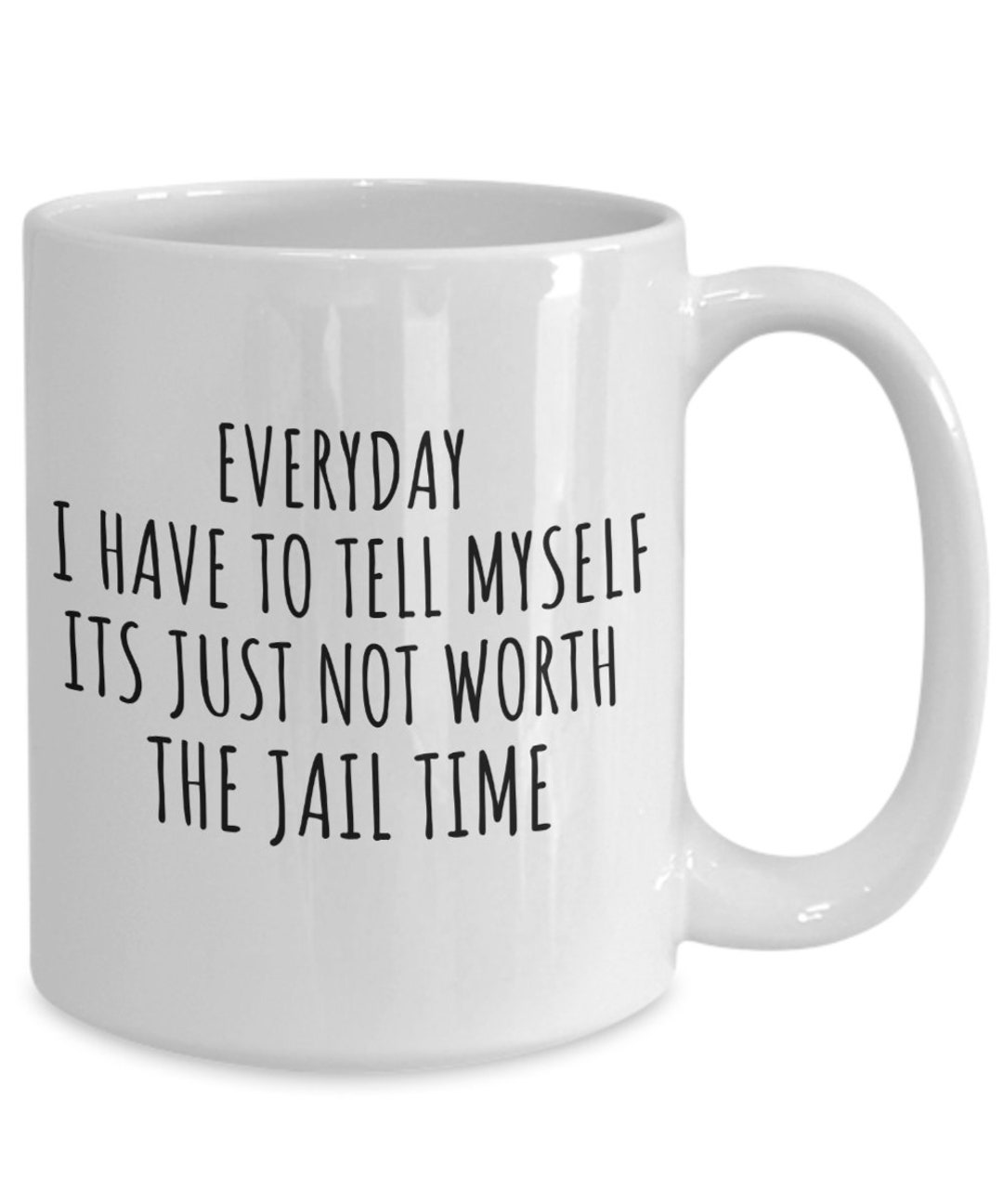 Jailer Gift, Funny Jail Quote, Jailer Coffee Mug, Corrections Joke, Not ...