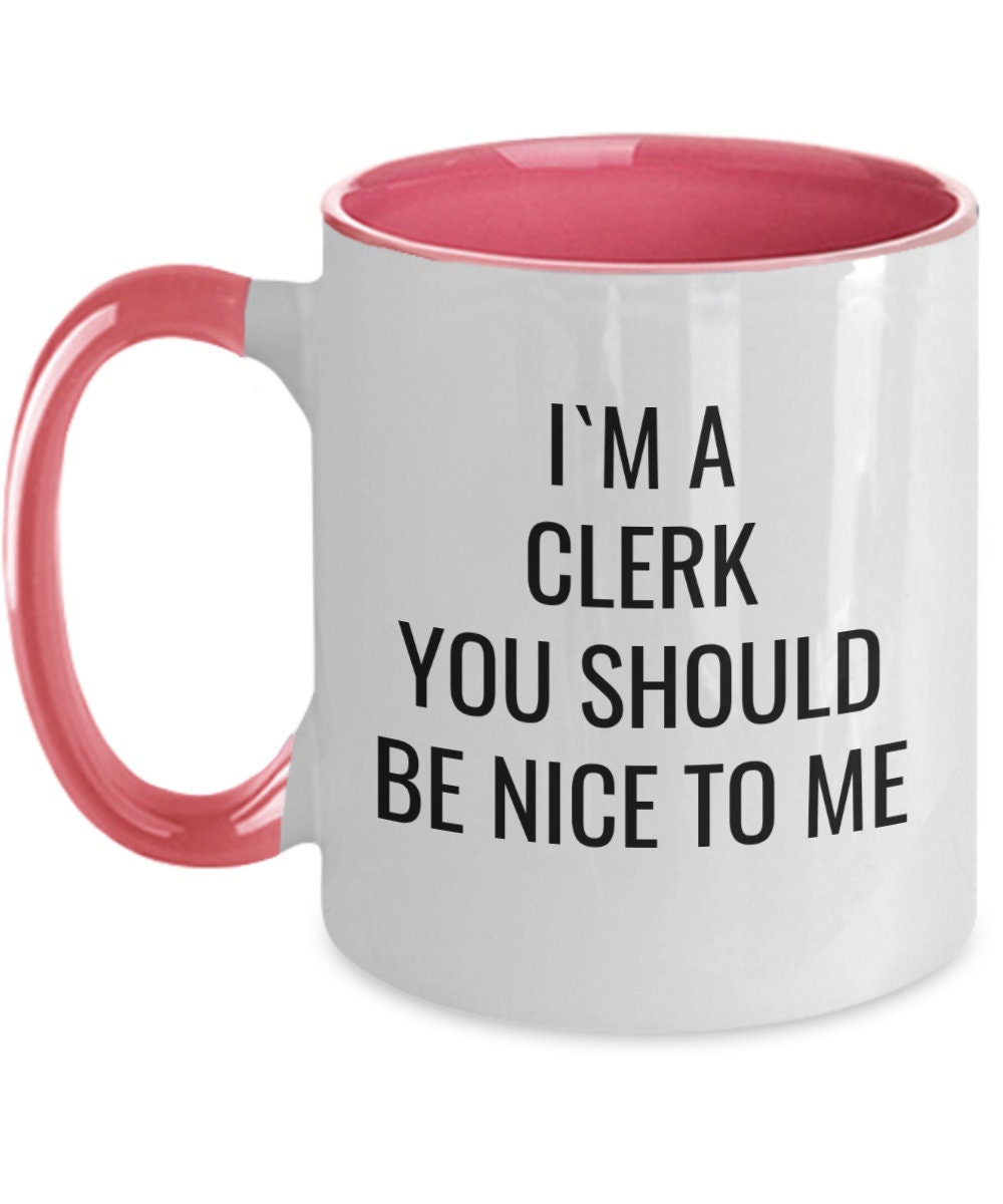 CLERK Gift, Gift for Best Clerk, Be Nice, Birthday, Coworker, Bank ...