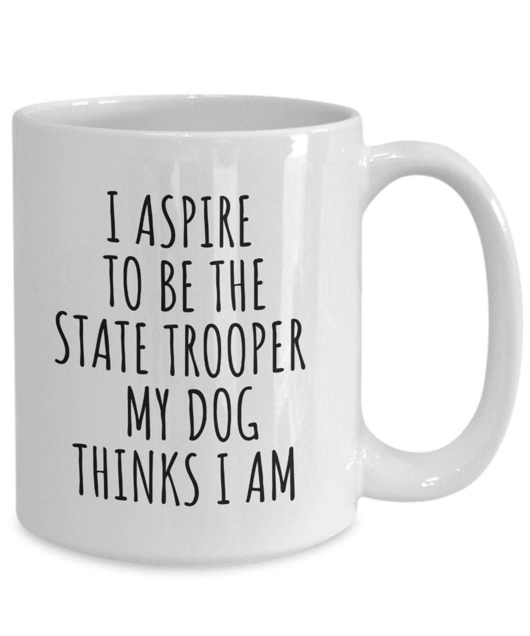 State Trooper Gift, Dog Lover, I Aspire, State Trooper Dog Owner Mug ...