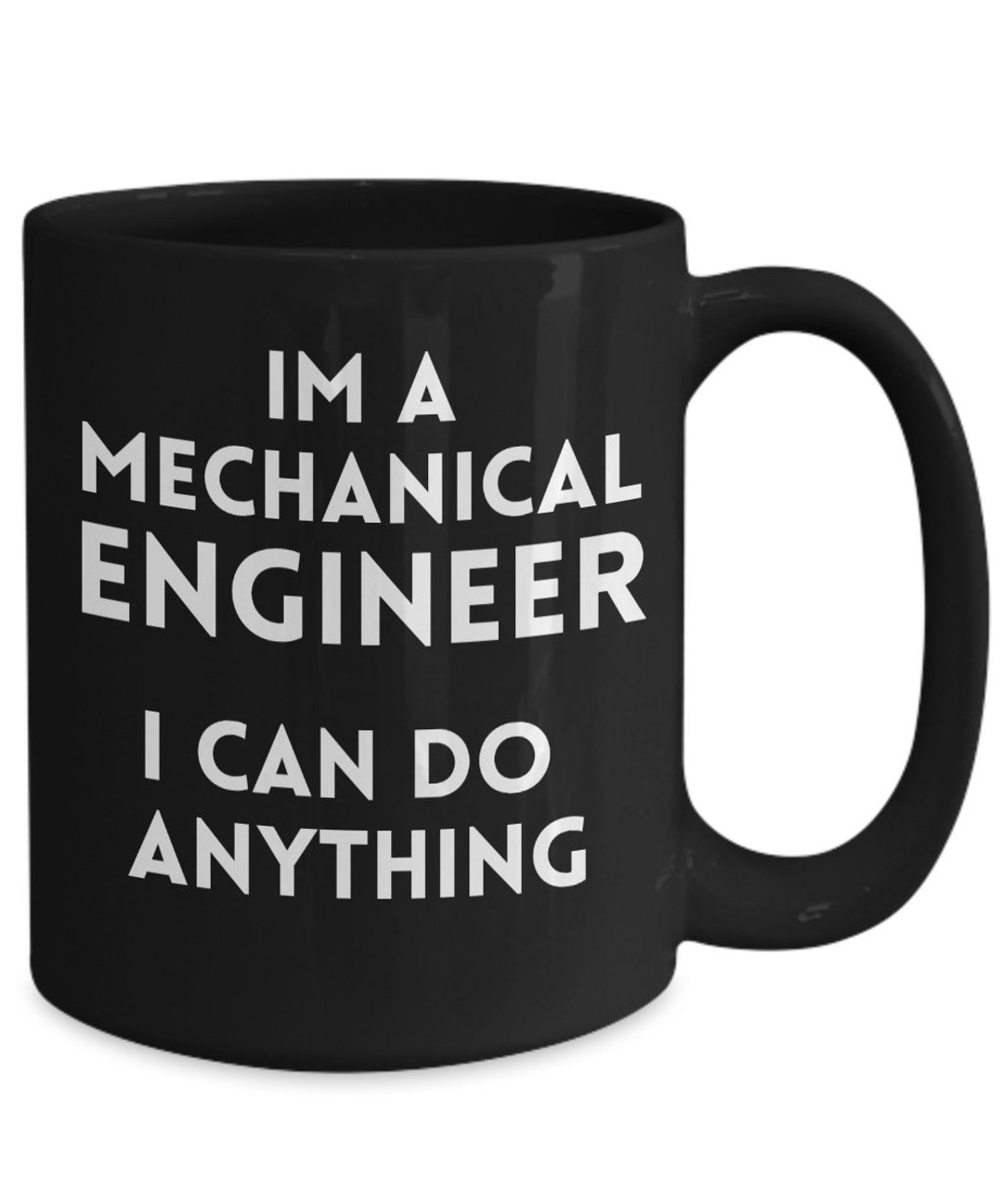 Mechanical Engineer, Funny Coffee Mugs, I Can Do Anything, Fix Shit ...