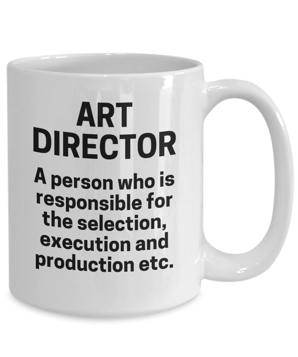 Art Director, Funny Quote, Gift for Director, Director Art Mug ...