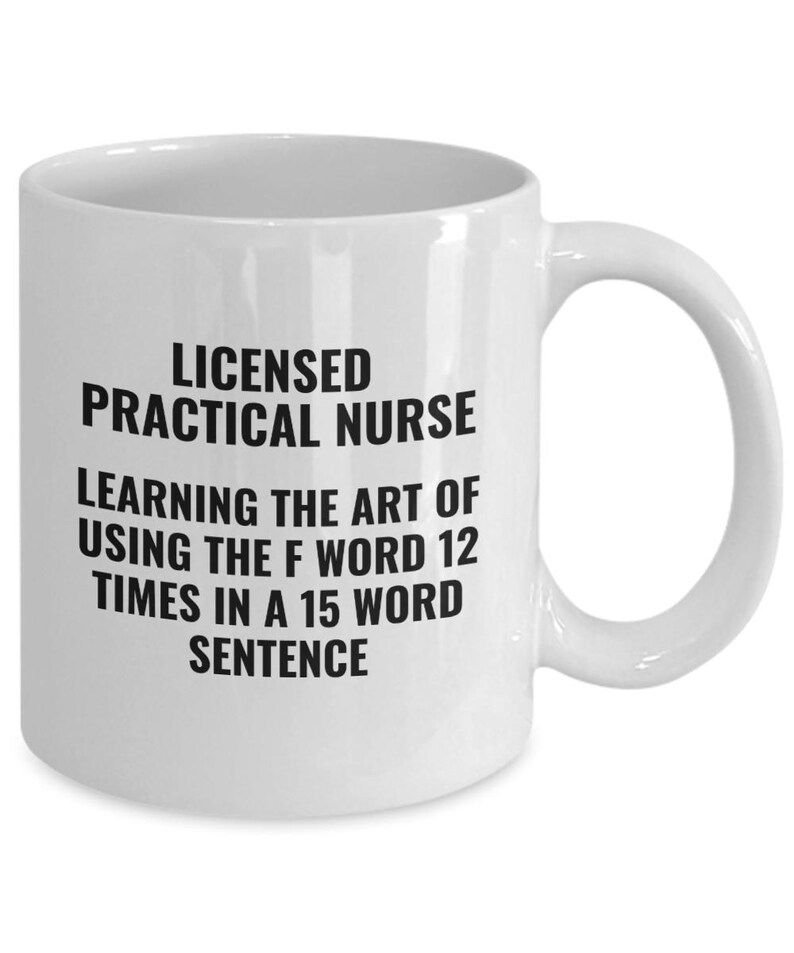 Licensed Practical Nurse, Funny Nurse Gift, Practical Nurse Mug ...