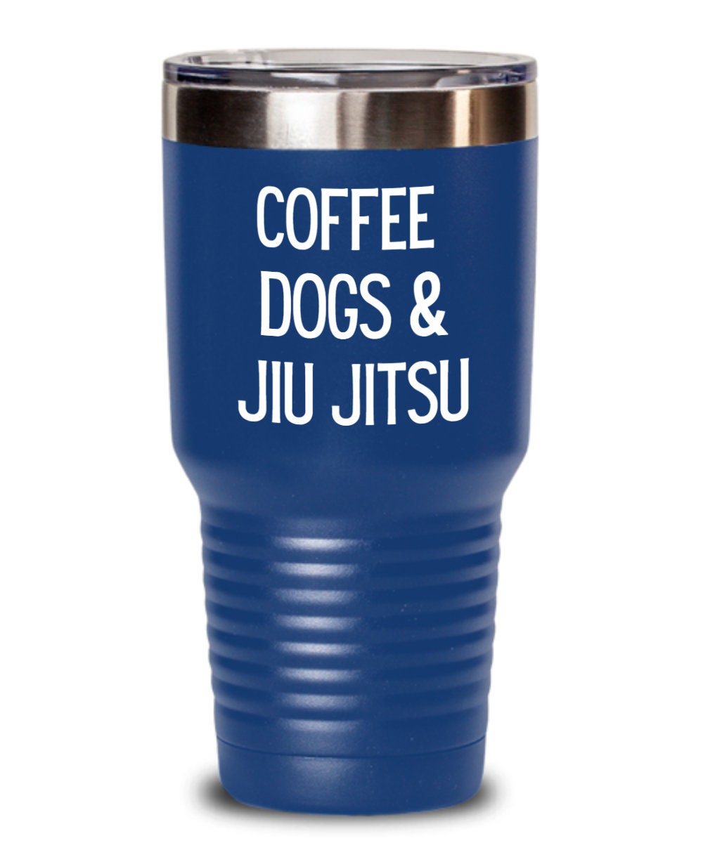 Jiu Jitsu Jiu Jitsu Coffee and Dogs Funny Coffee Tumbler - Etsy