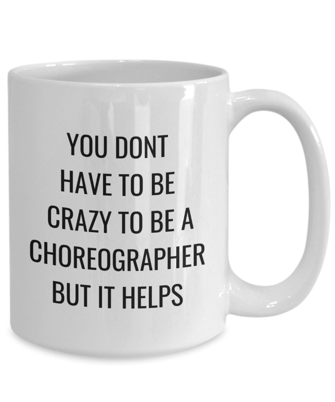Choreographer, Funny Quotes, Dance Teacher, Dancer Gift, Ceramic Mug ...
