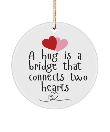 Hug Ornament, Hug Definition, Funny Hug Quote, a Hug Connects Hearts ...