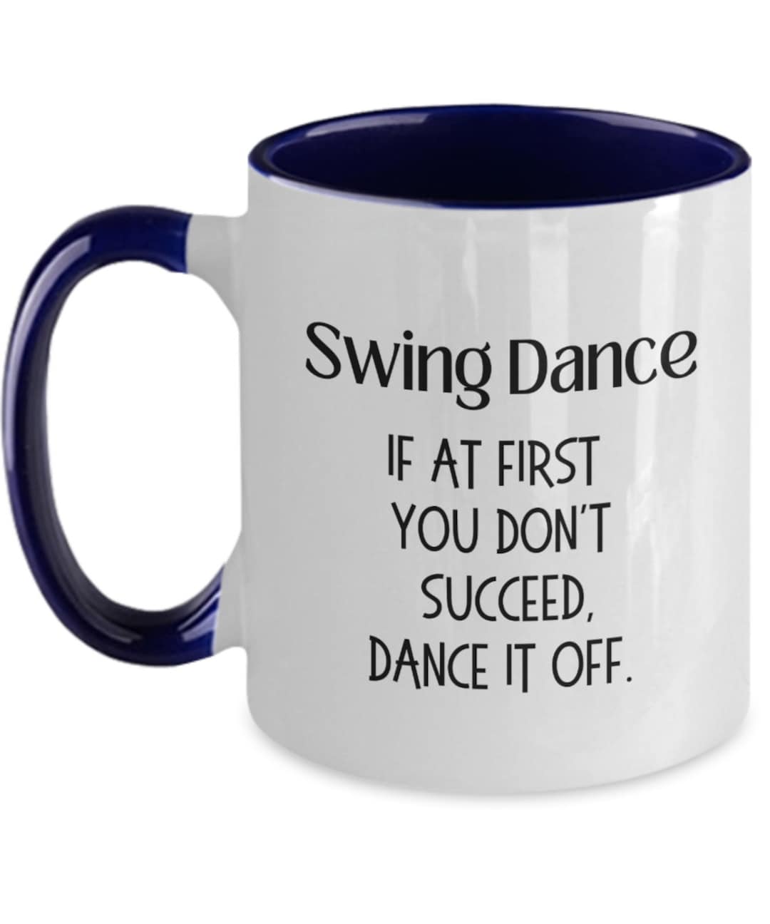 Swing Dancing, Funny Dance Mug, Swing Dancer, Jazz, Teacher, Student ...