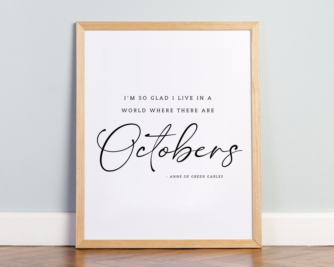 A World of Octobers - Anne of Green Gables Quote, Autumn Printable Wall ...