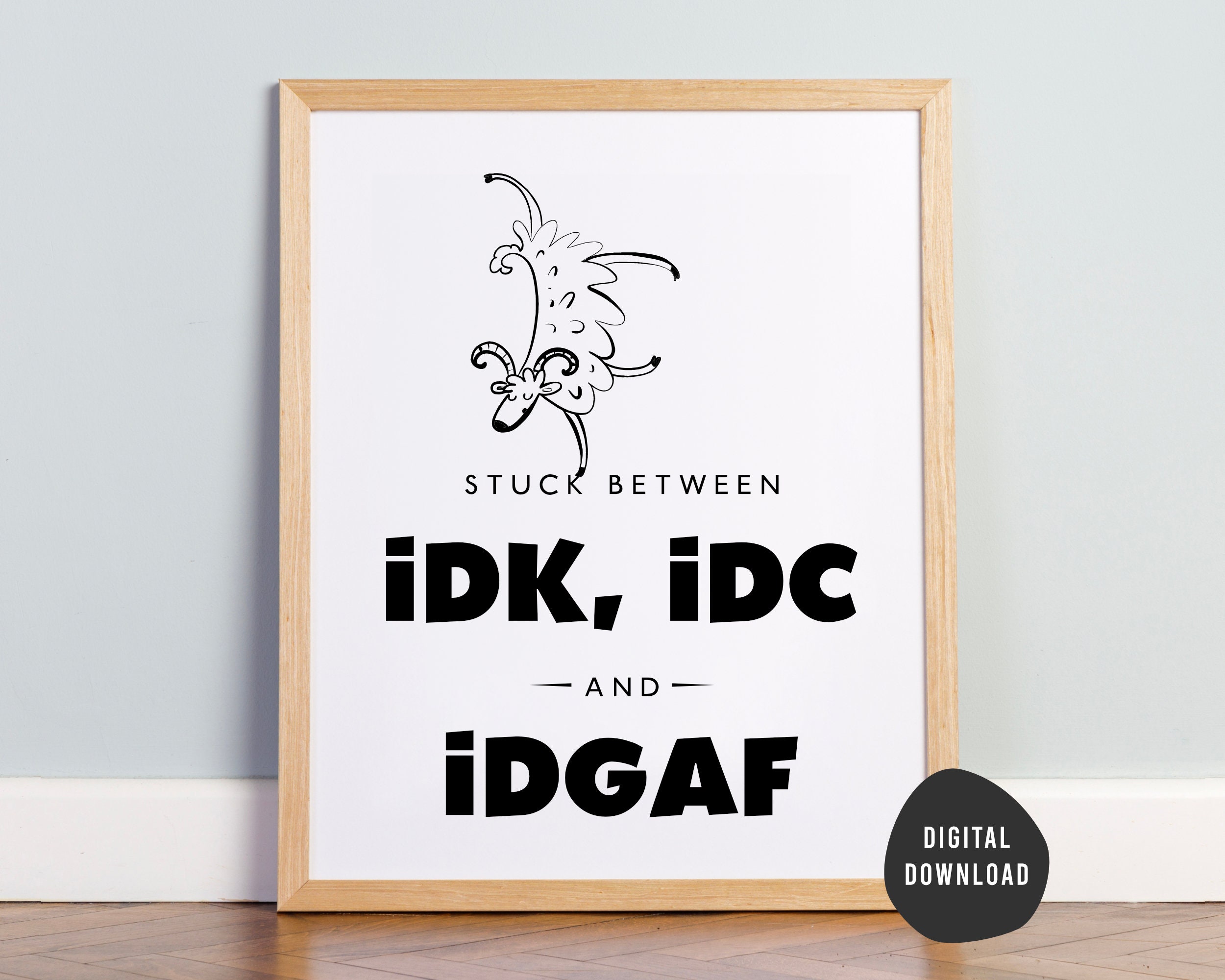 ICK, IDC, IDGAF | Digital Print, Printable Wall Art, Typography - Etsy