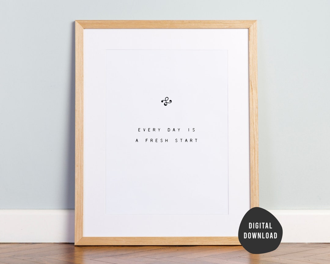 Every Day is A Fresh Start - Printable Download, Sign, Wall Art, Quote ...