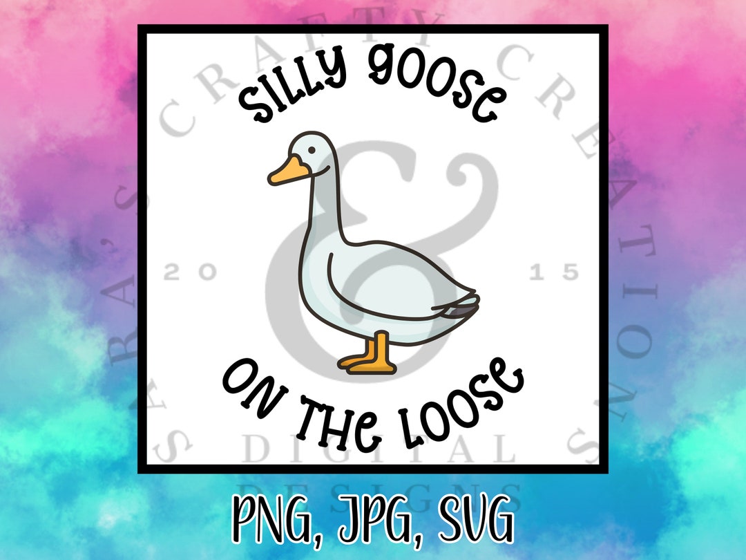 Silly Goose on the Loose Clipart Print Png Jpg Svg Design File Instant ...