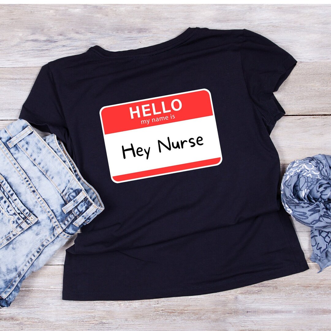 Hello My Name is Hey Nurse Svg Png Jpg Design File Instant Digital ...