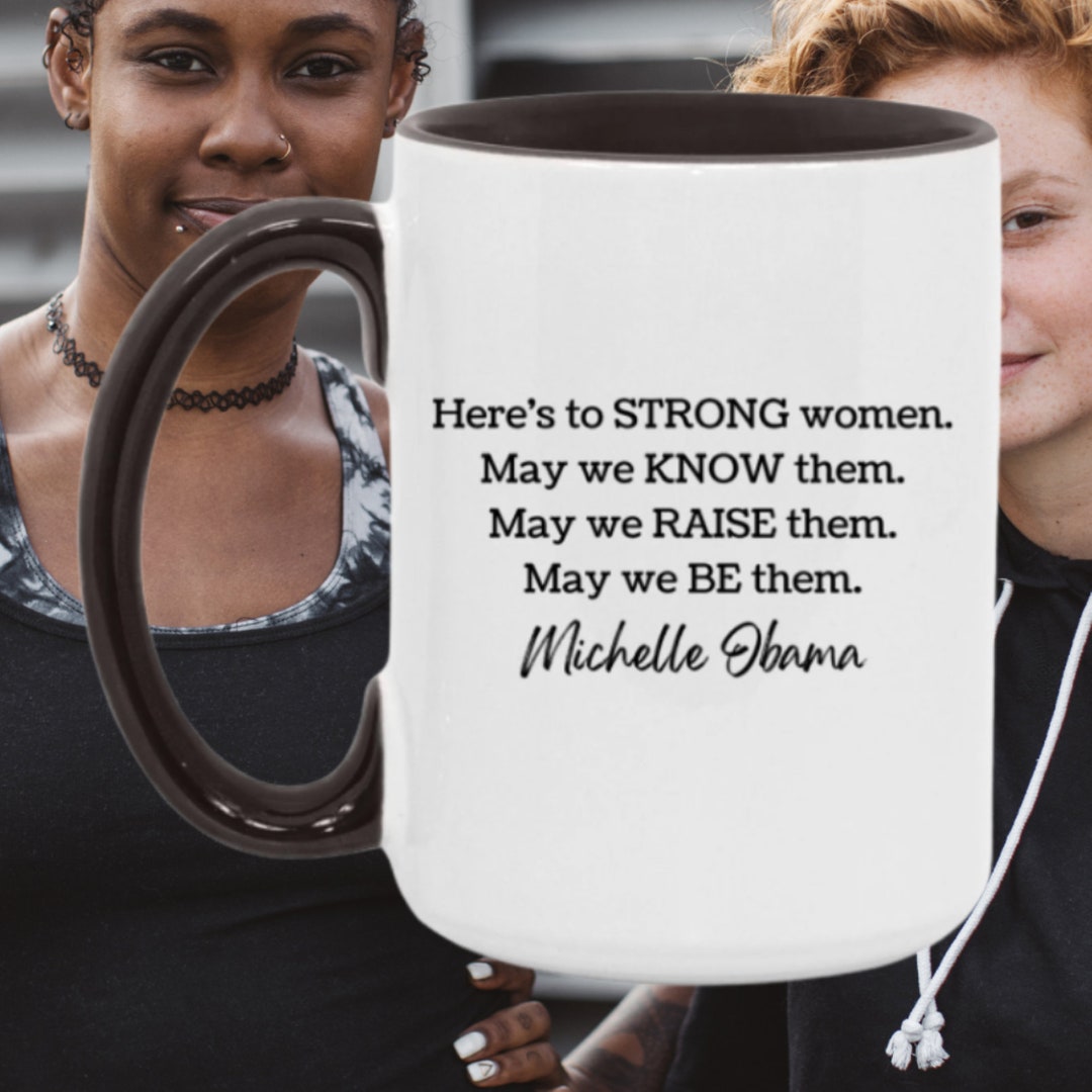 Michelle Obama Here's to Strong Women Quote Mug - Etsy
