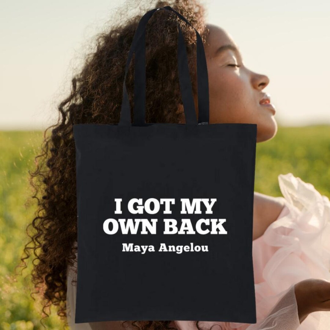 Maya Angelou I Got My Own Back Quote Tote - Etsy