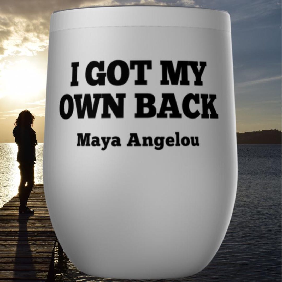 Maya Angelou I Got My Own Back Quote Tumbler - Etsy