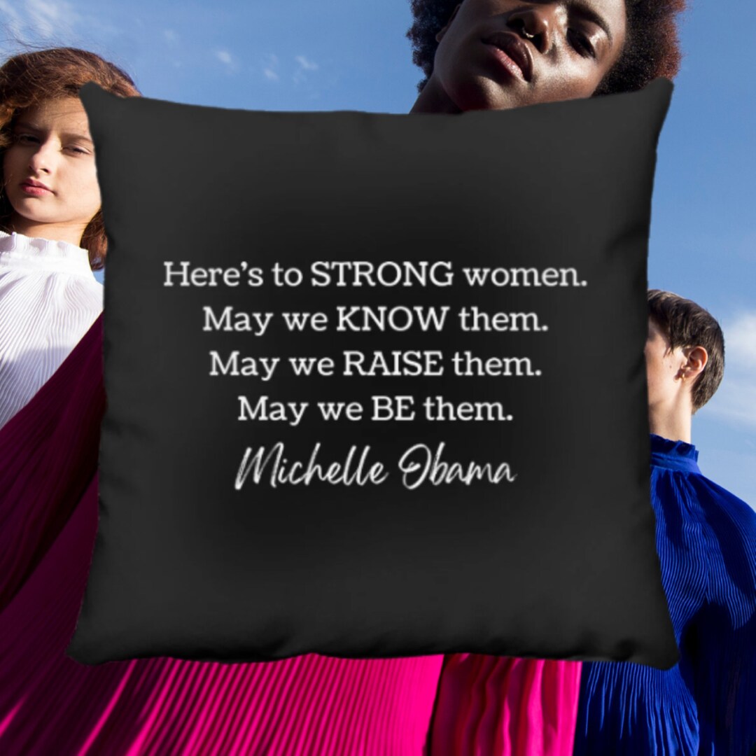 Michelle Obama Here's to Strong Women Quote Throw Pillow - Etsy