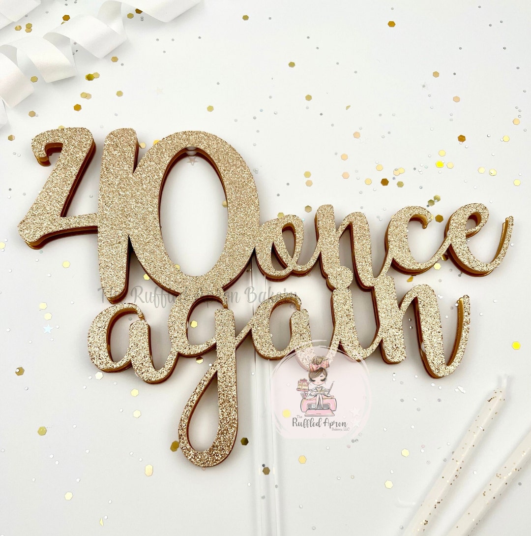 Forty Once Again Any Age Birthday Birthday Milestone Once Again ...