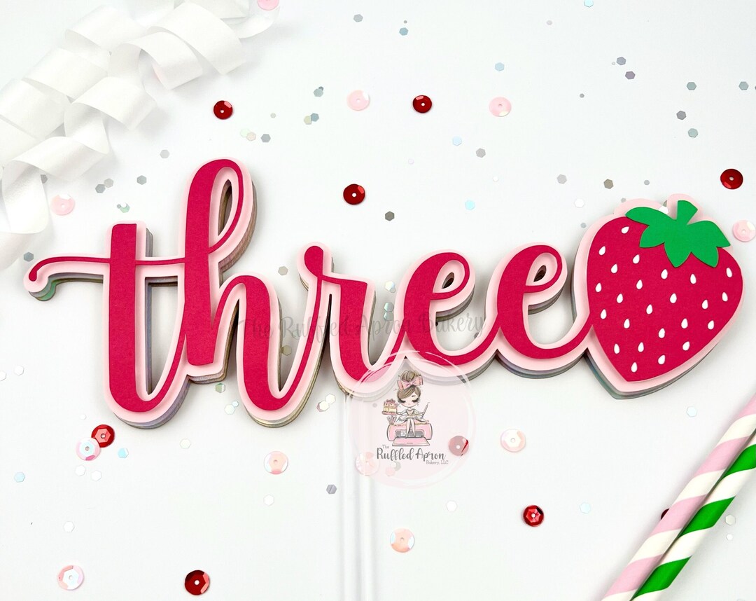 Strawberry Topper Strawberry Three 3rd Birthday Cake Third Birthday ...
