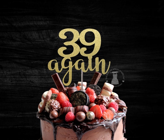 39 Again Cake Topper Birthday Cake Topper Glitter Cake | Etsy