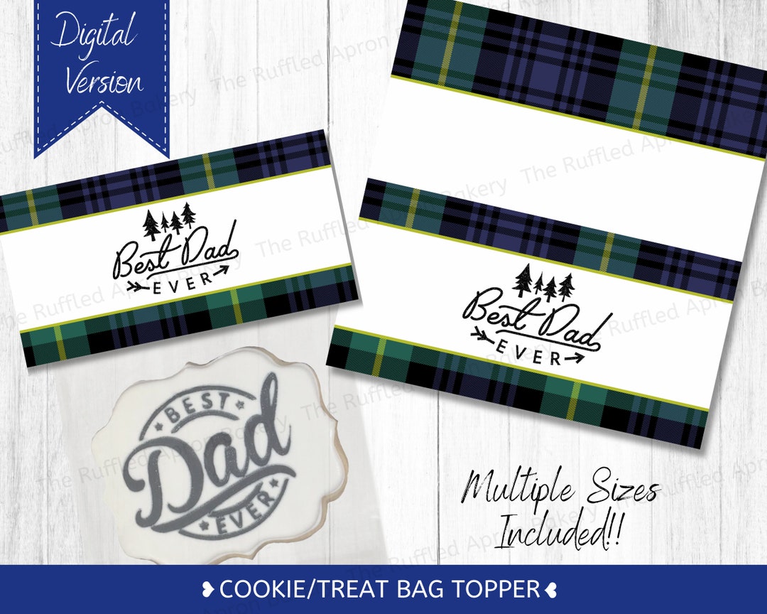 Best Dad Ever Cookie Toppers | Father's Day Toppers | Treat Bag Toppers ...
