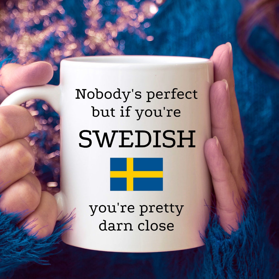 Swedish Flag Coffee Cup, Nobody's Perfect Mug, Swedish Gifts for Men ...
