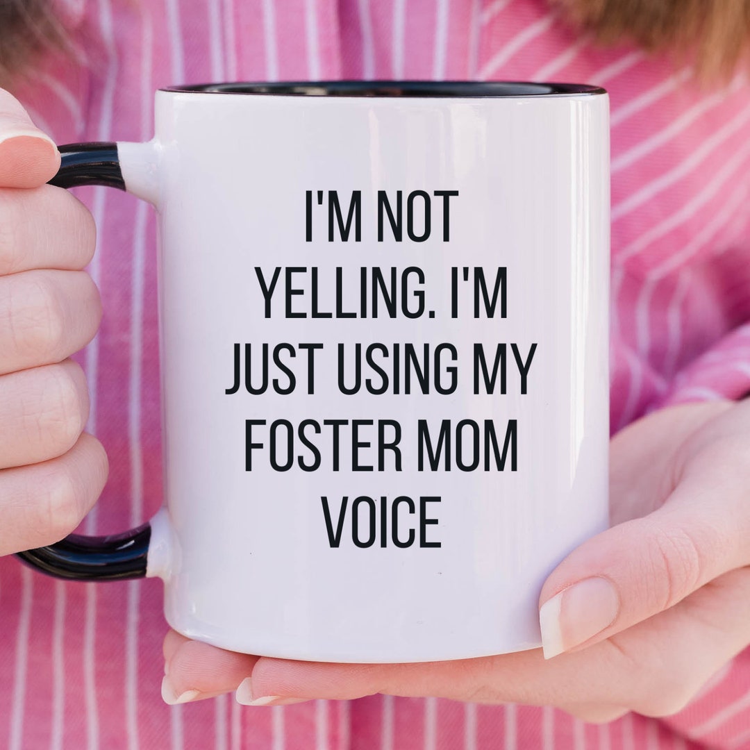 Foster Mom Gift, Foster Mom Mug, I'm Not Yelling, Gift for Foster ...