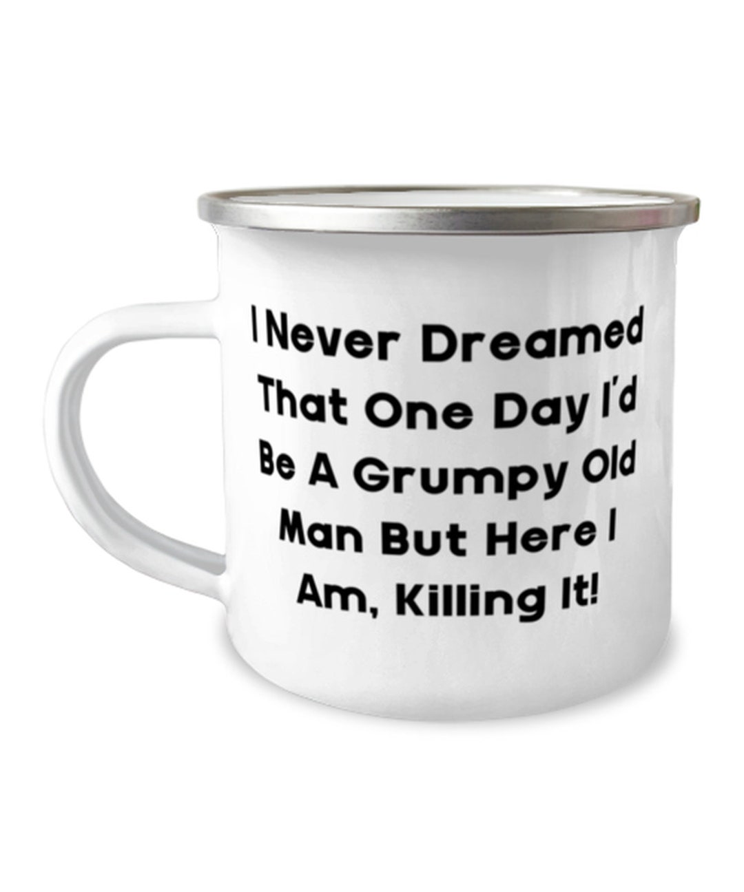 Grumpy Grandad Gifts, Grumpy Grandpa Gifts, I Never Dreamed, Grumpy Old ...