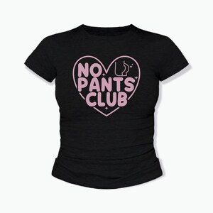 No Pants Club Crop Top | Cute Rave Fitted Graphic Top | Y2K Baby Tee ...
