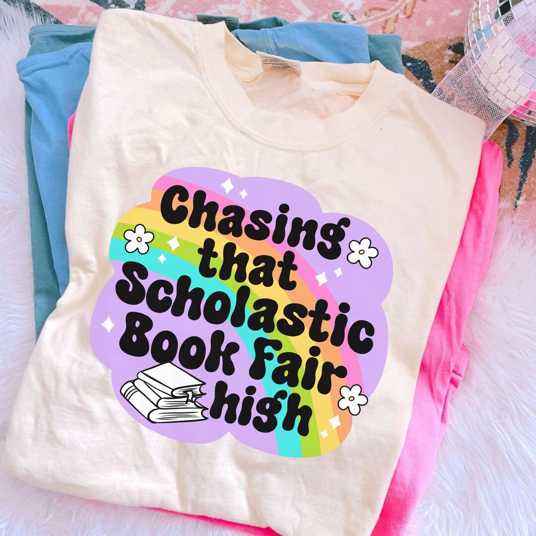 Chasing That Scholastic Book Fair High Shirt, Bookworm Shirt, Bookish ...