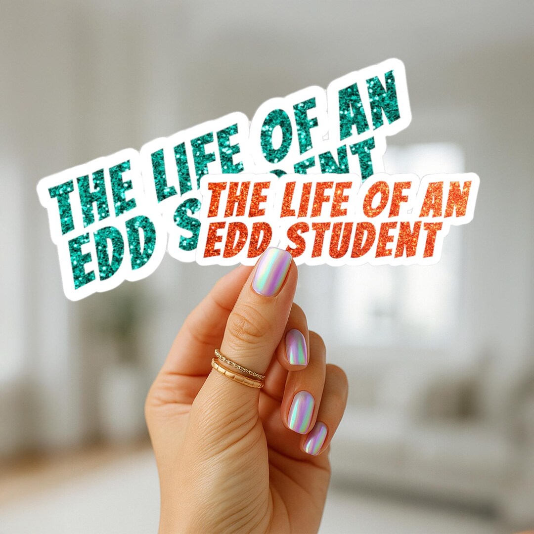 The Life of an Edd Student Sticker, Glitter Print Collection - Etsy