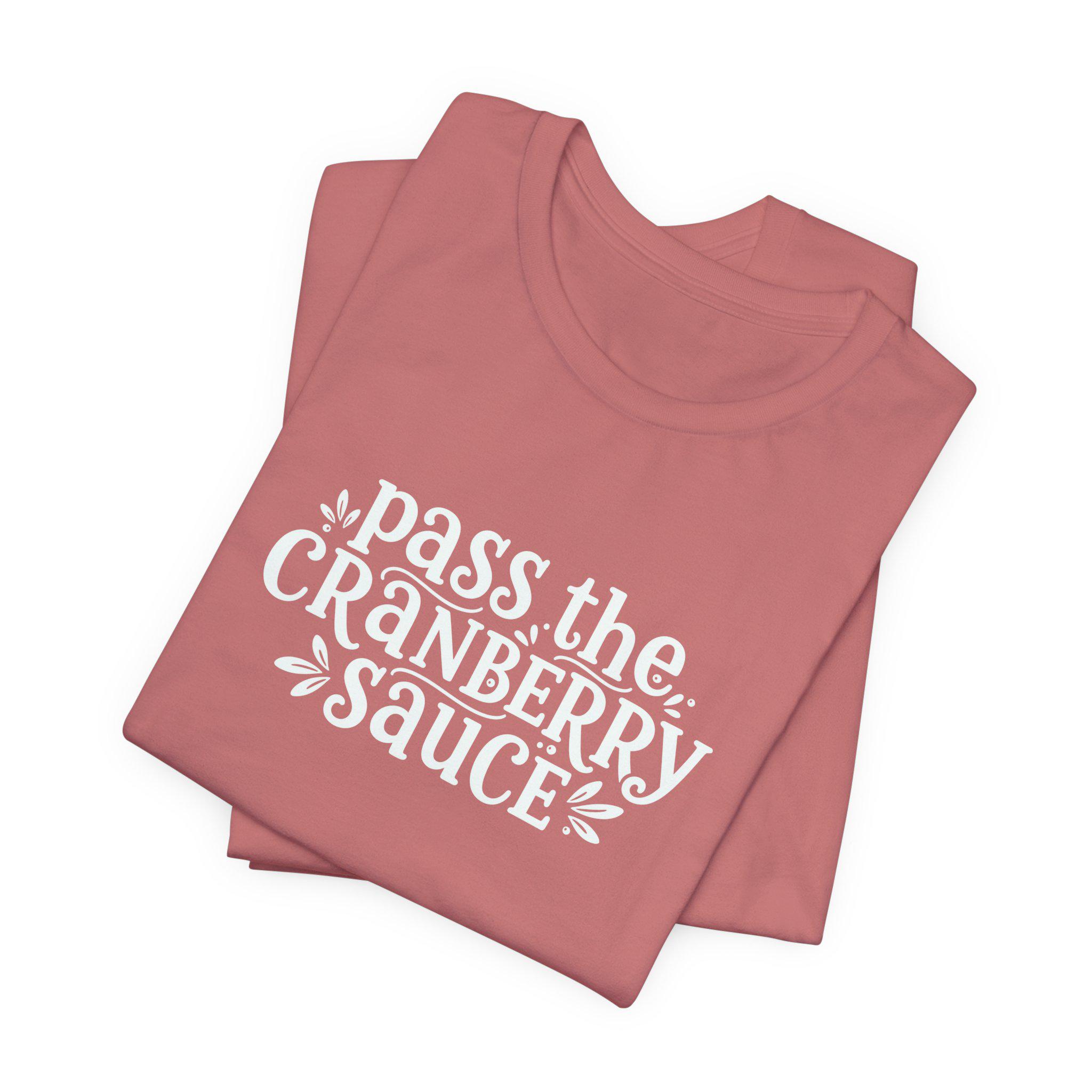 Pass the Cranberry Sauce Shirt, Thanksgiving Song Tee XS-5XL - Etsy