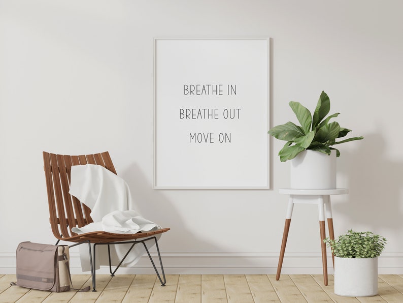 Breathe In. Breathe Out. Move on Wall Art | Inspirational Quote Print ...