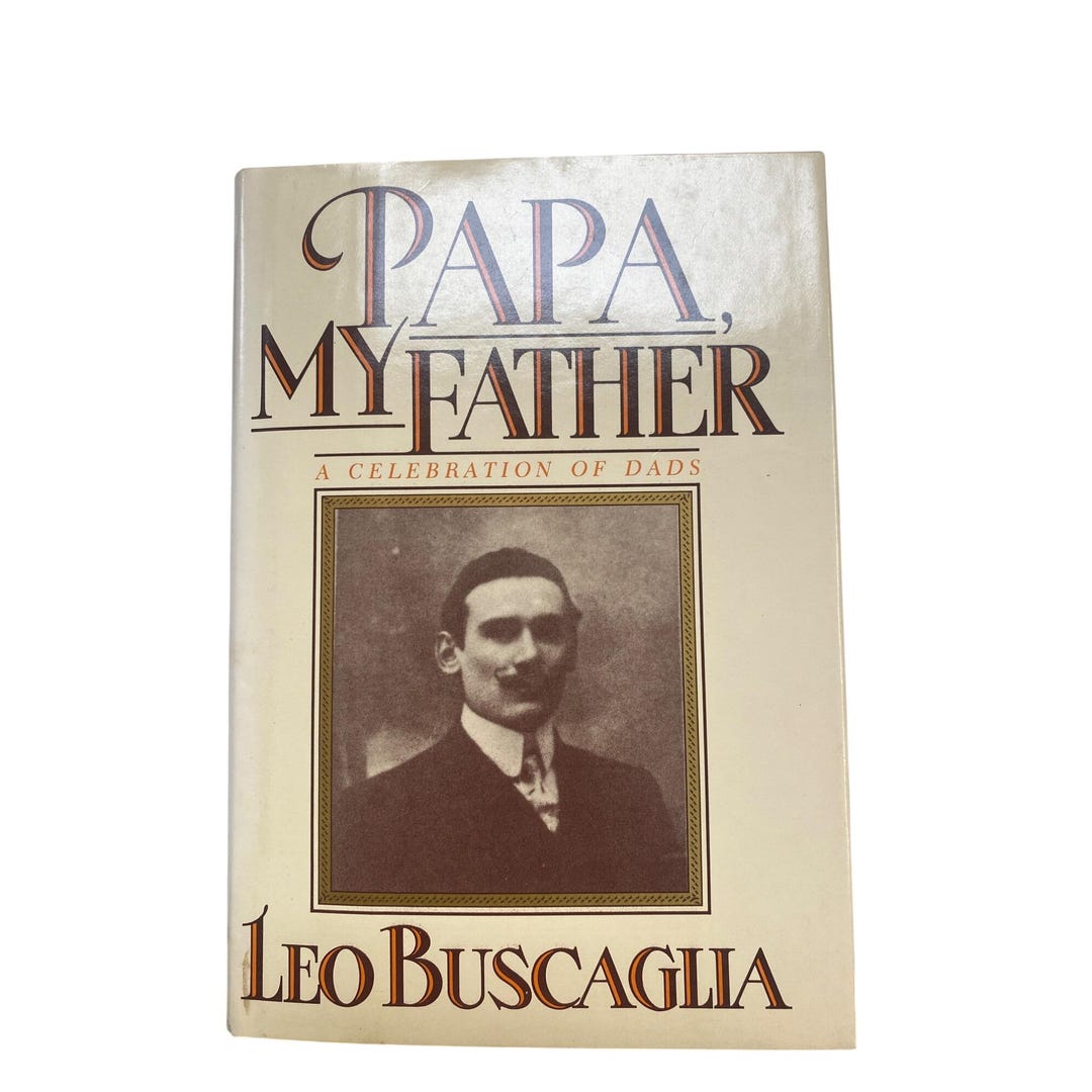 Papa My Father by Leo Buscaglia Hardcover Book First Edition 1989 A ...