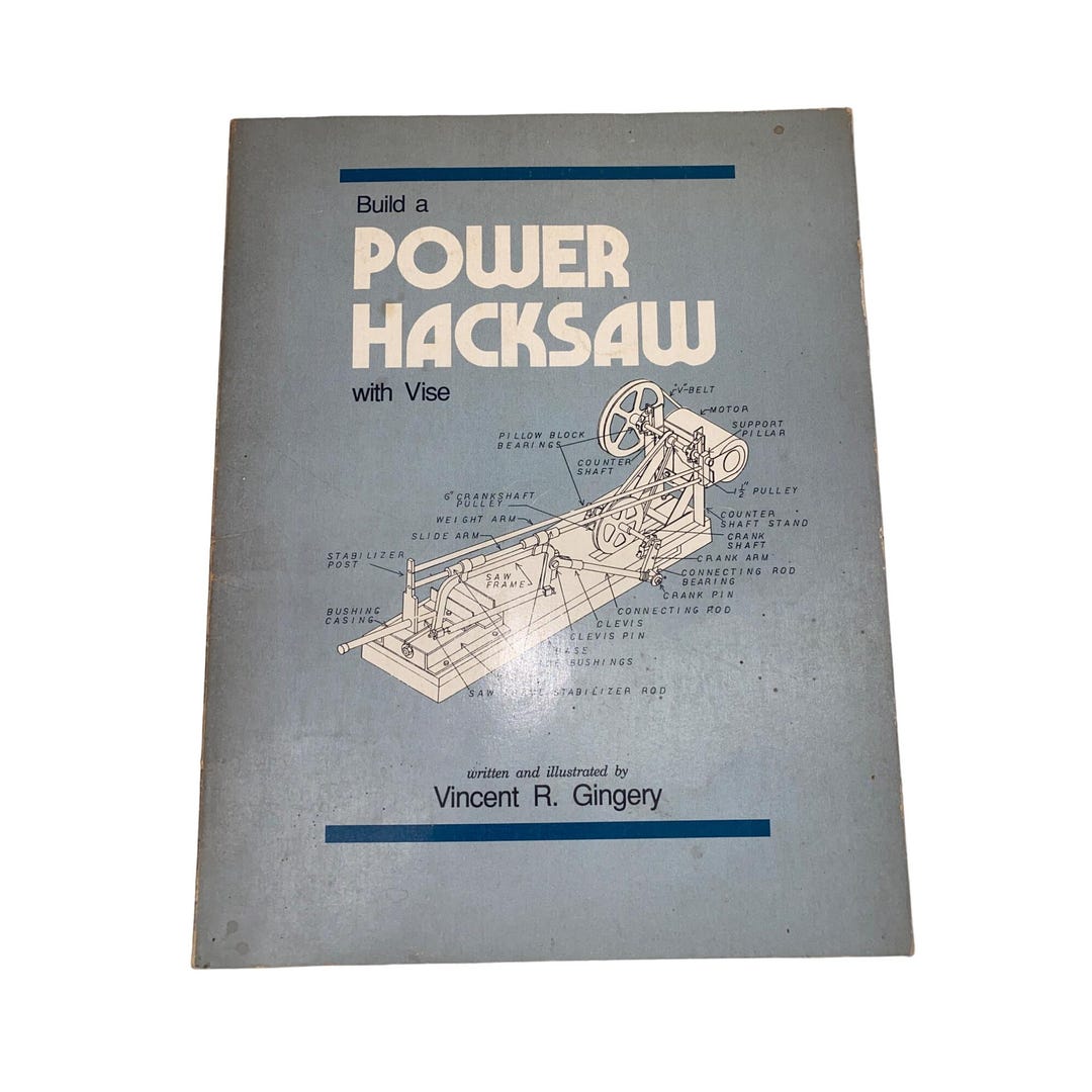 Build A Power Hacksaw With Vise Book by Vincent R. Gingery - Etsy