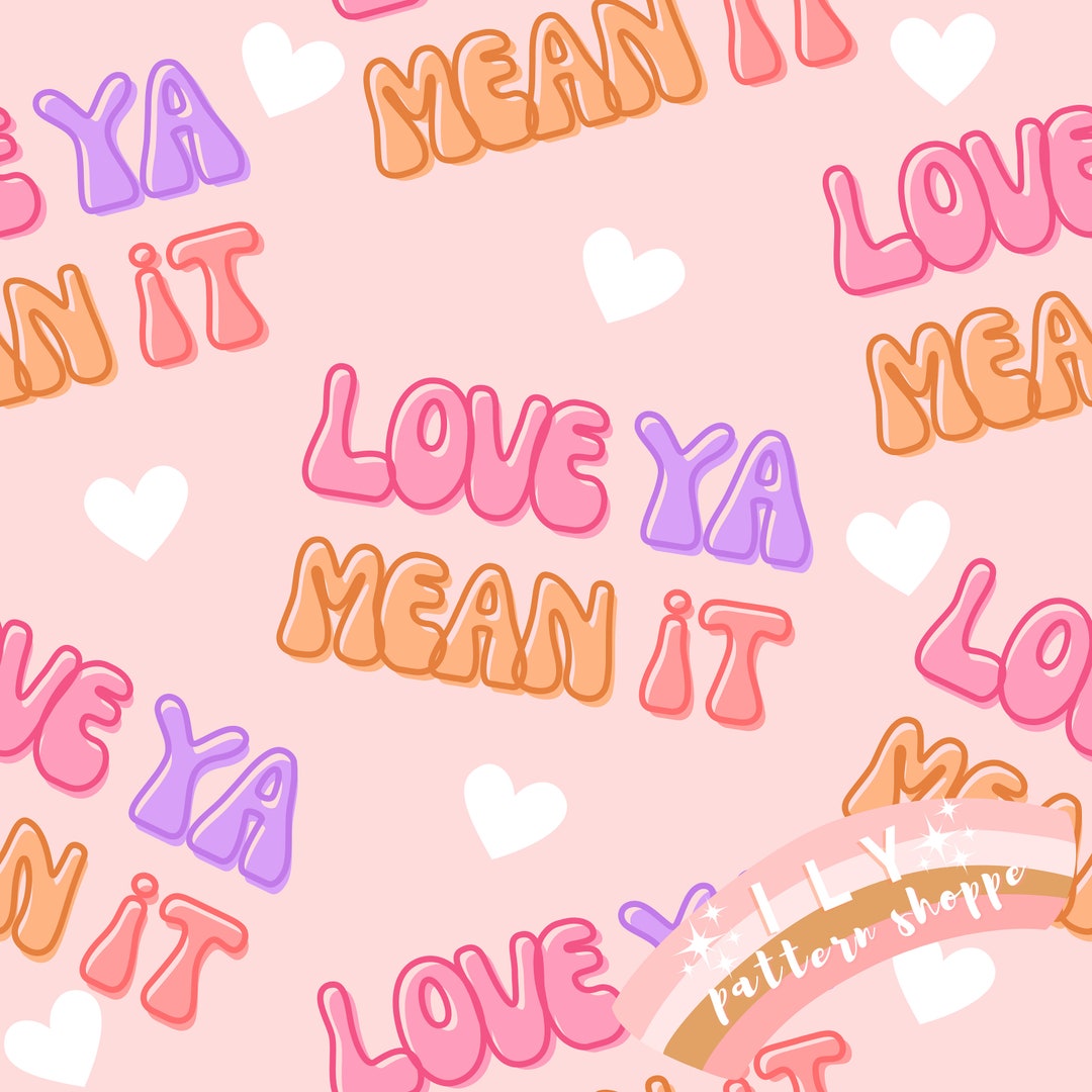 Love Ya, Mean It Seamless File, Fabric Seamless Design File. Retro V ...